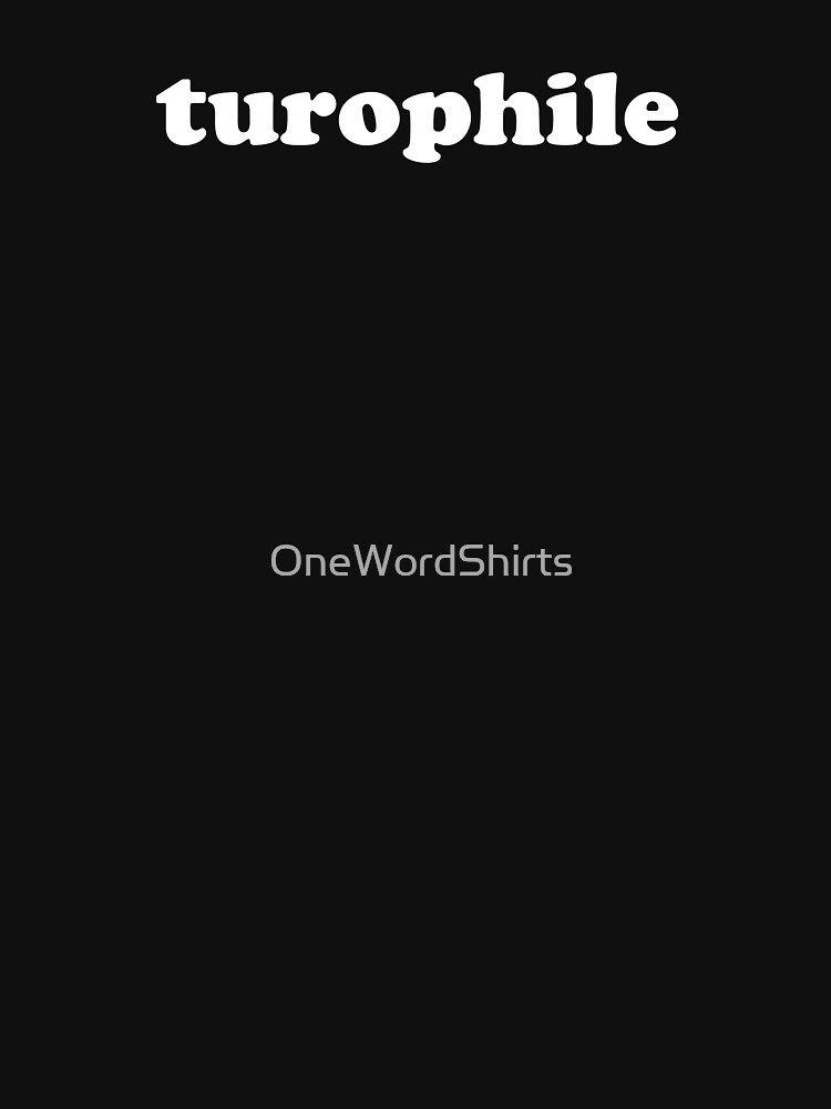 "Turophile" Essential T-Shirt for Sale by OneWordShirts | Redbubble