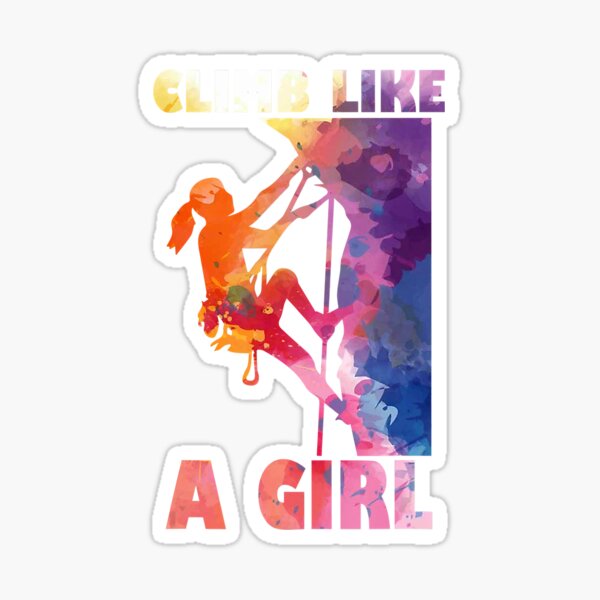 "Climbing I Climb Like A Girl Woman Climber" Sticker for Sale by Jutisi ...