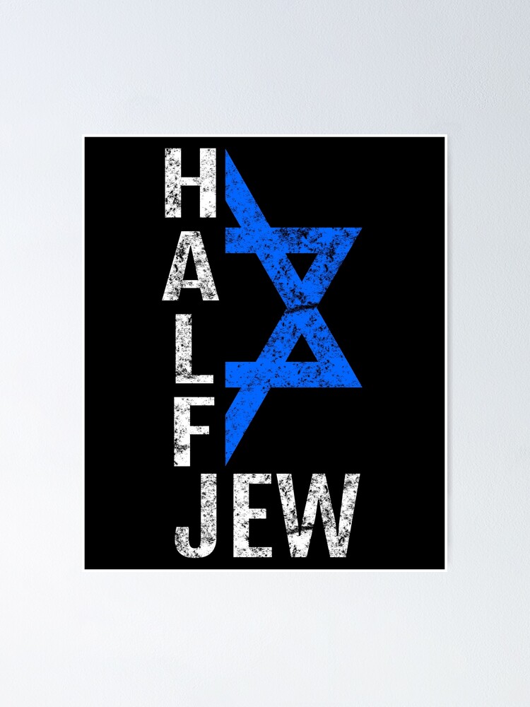 "Half Jew Israel Jewish Star Gifts Funny Jew Humor print" Poster by ...