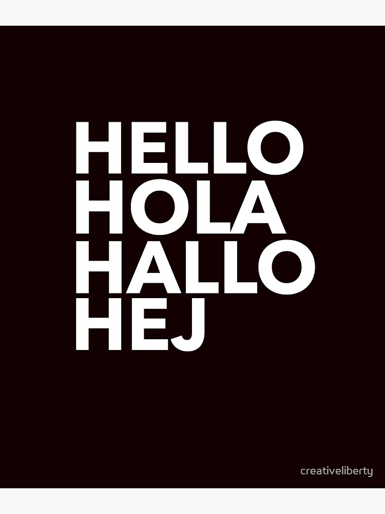 "HELLO HALLO HOLLA HAJ - GREETINGS IN DIFFERENT LANGUAGES" Poster by ...