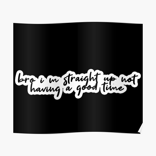 "bro im straight up not having a good time Popular, Meme, Speech ...