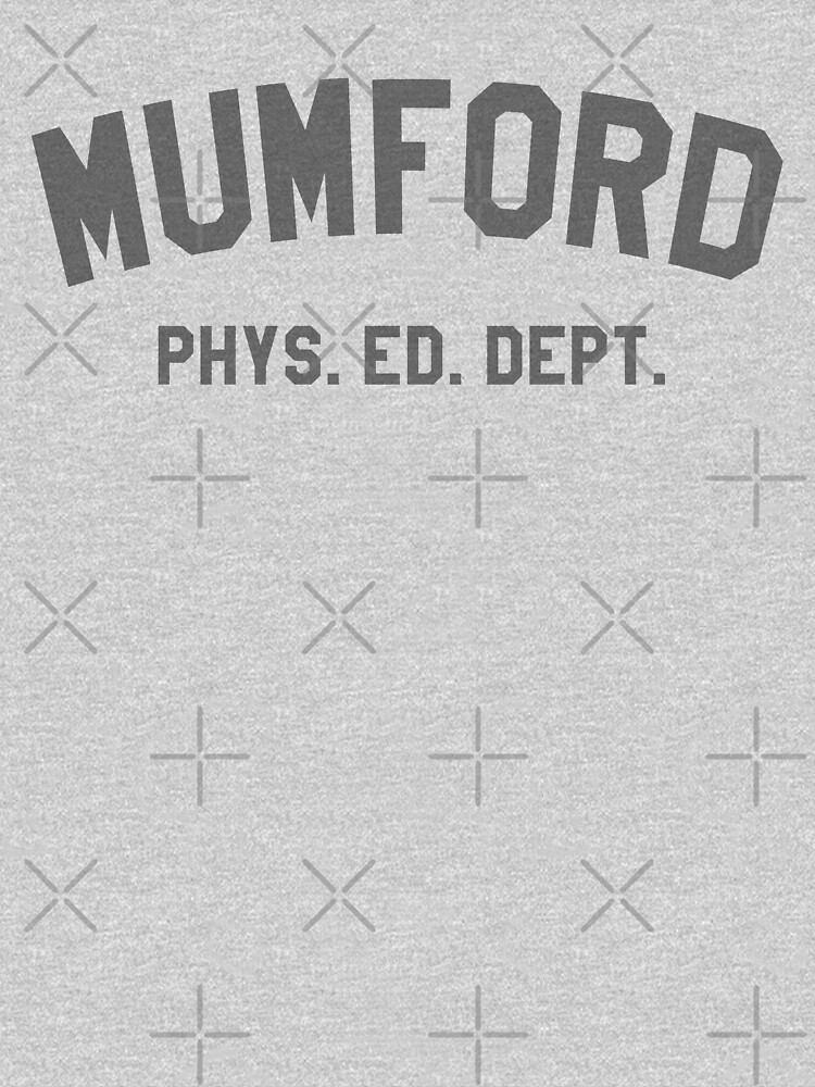 "Mumford Phys Ed Dept" T-shirt for Sale by chazy73 | Redbubble | axel ...