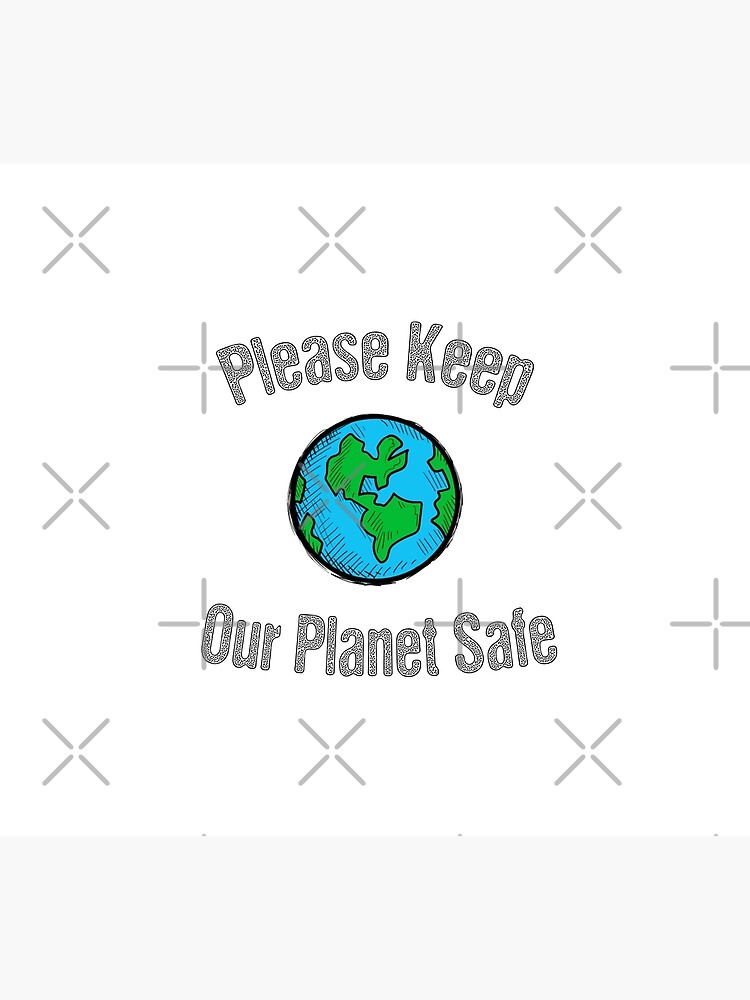 "Please Keep Our Planet Safe" Poster for Sale by HouseofBalloon | Redbubble