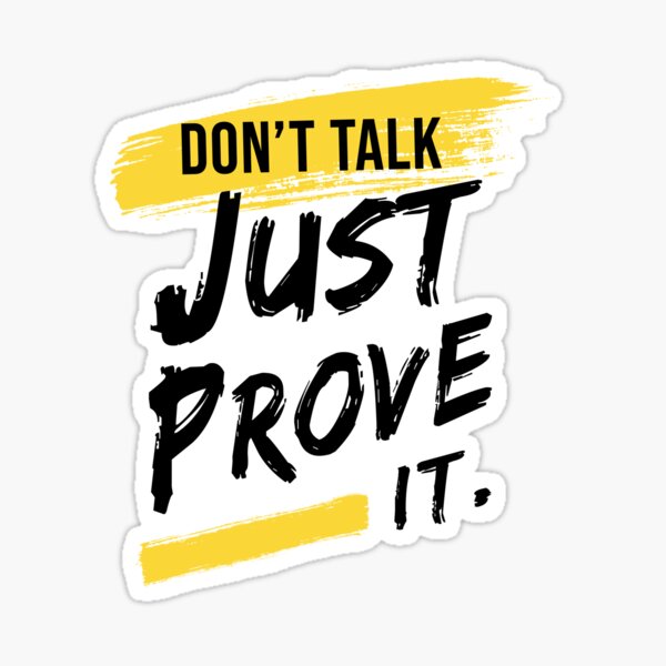 Prove It Stickers | Redbubble