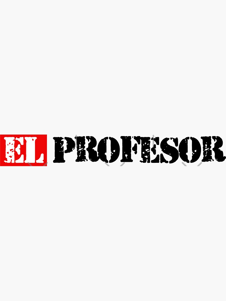 "El PROFESOR" Sticker for Sale by nikolaysparkov | Redbubble