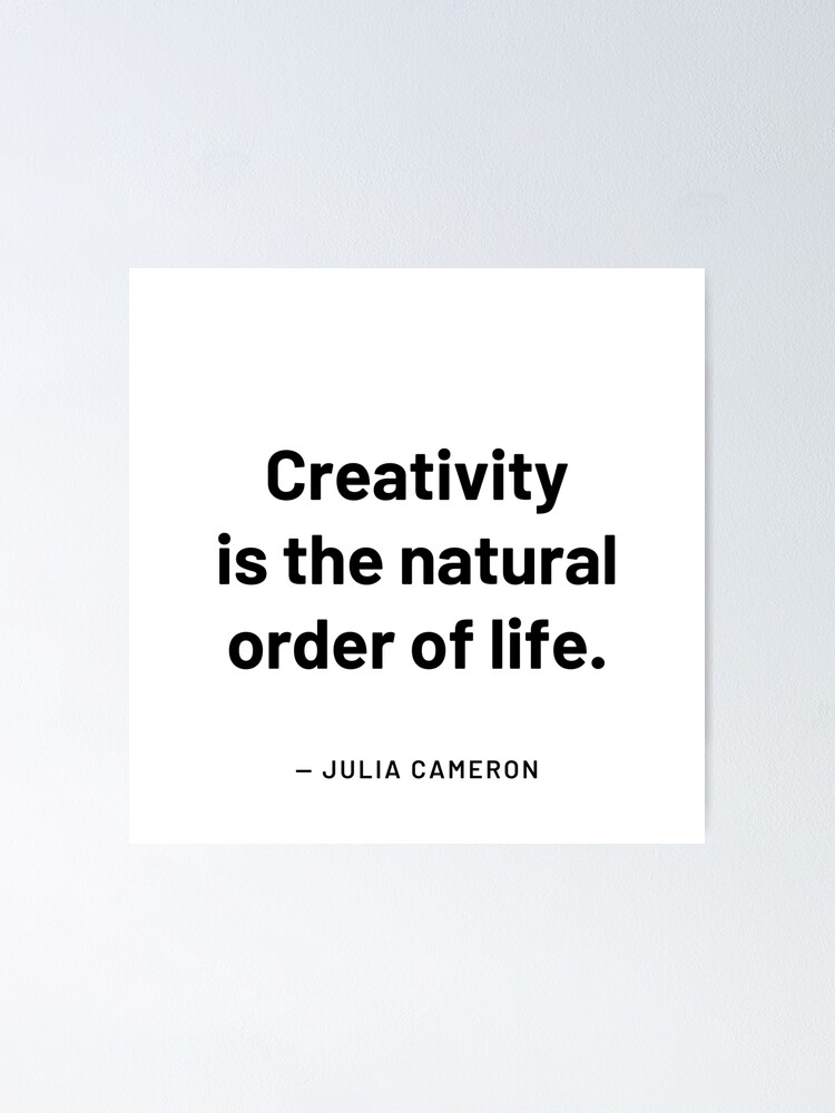 "Creativity is the natural order of life black text white background ...