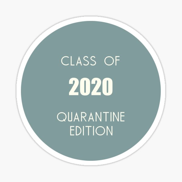 "CLASS OF 2020- QUARANTINE EDITION" Sticker by curlycdesigns18 | Redbubble
