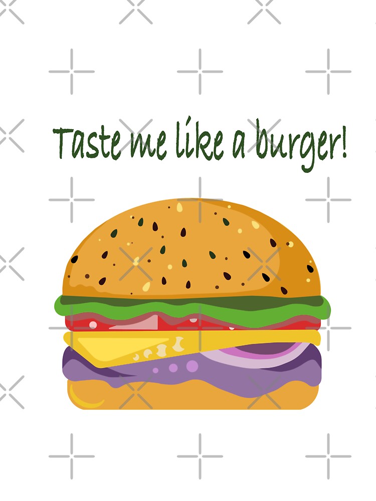 "Taste me like a burger! " Sticker for Sale by Miruna99 | Redbubble