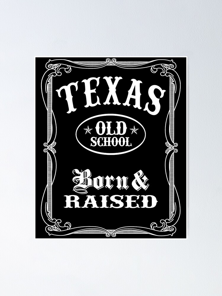 "Texas - Born and Raised" Poster for Sale by robotface | Redbubble