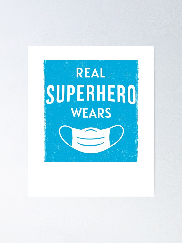 "Real Superhero Wears Mask" Poster by maxarus | Redbubble