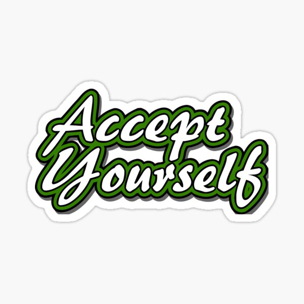 "Accept Yourself" Sticker by KaidenNKona | Redbubble