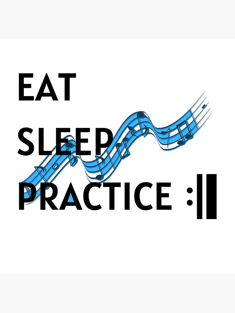 "Eat, Sleep, Practice, Repeat Blue Version" Poster for Sale by pianak ...