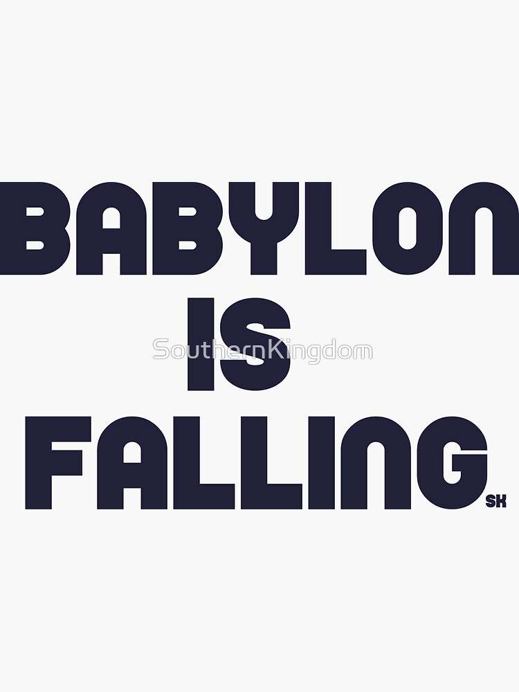 "Babylon is Falling" Sticker for Sale by SouthernKingdom | Redbubble