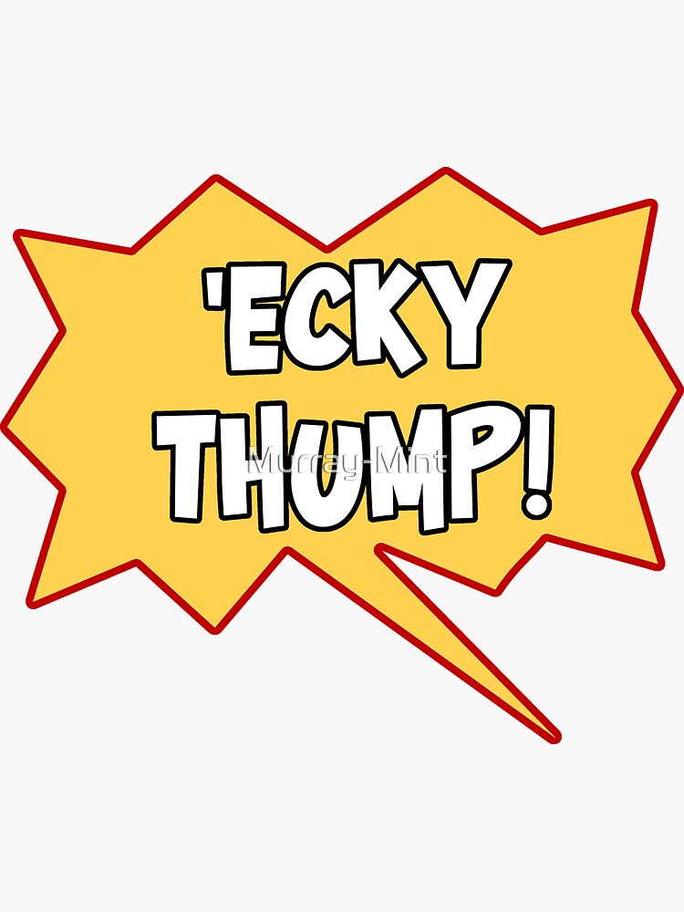 "'ECKY THUMP!" Sticker for Sale by Murray-Mint | Redbubble