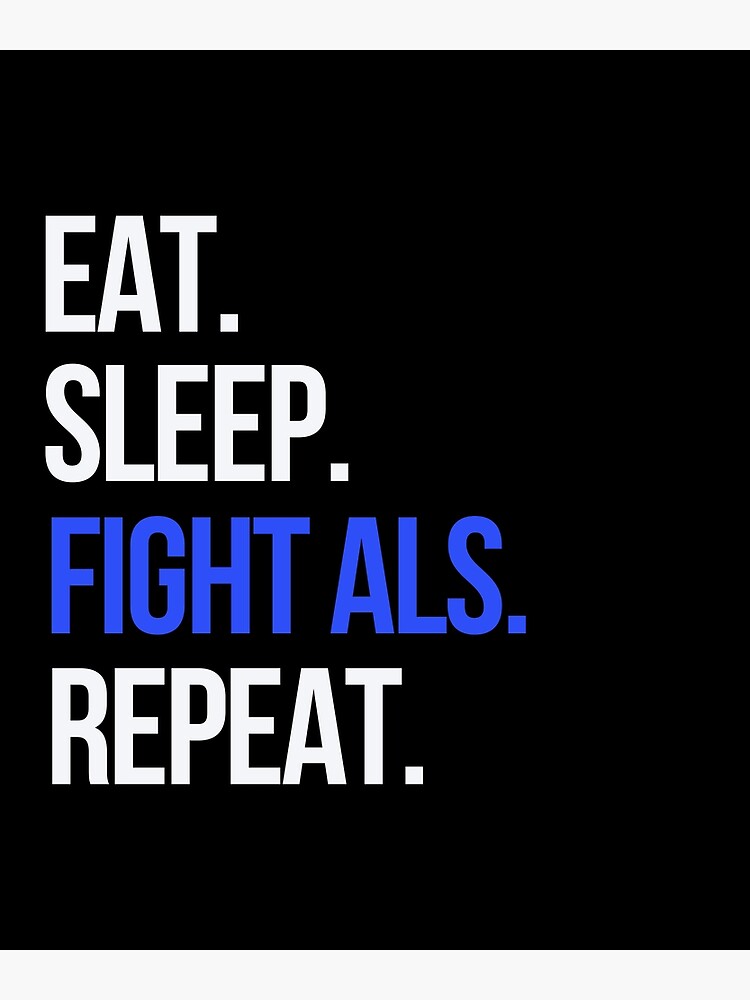 "ALS Awareness for Dad Sister Eat Sleep Fight ALS Design" Poster by ...
