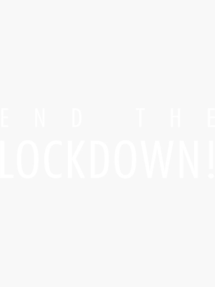 "END THE LOCKDOWN!" Sticker by abstractee | Redbubble