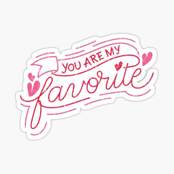 "Typography for Couples you are my favorite" Sticker for Sale by ...