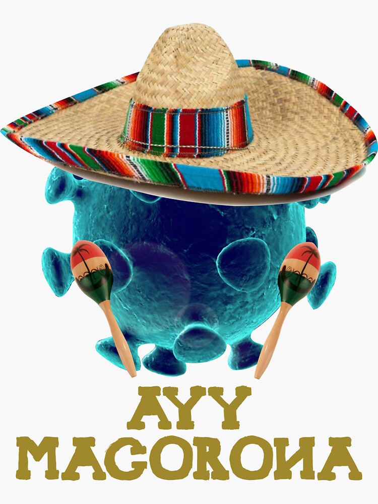 "Ayy MaCORONA Sticker" Sticker for Sale by Jmiguelsoco | Redbubble