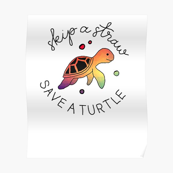 "Skip a Straw save a Turtle Save the Turtles" Poster for Sale by Sioox ...