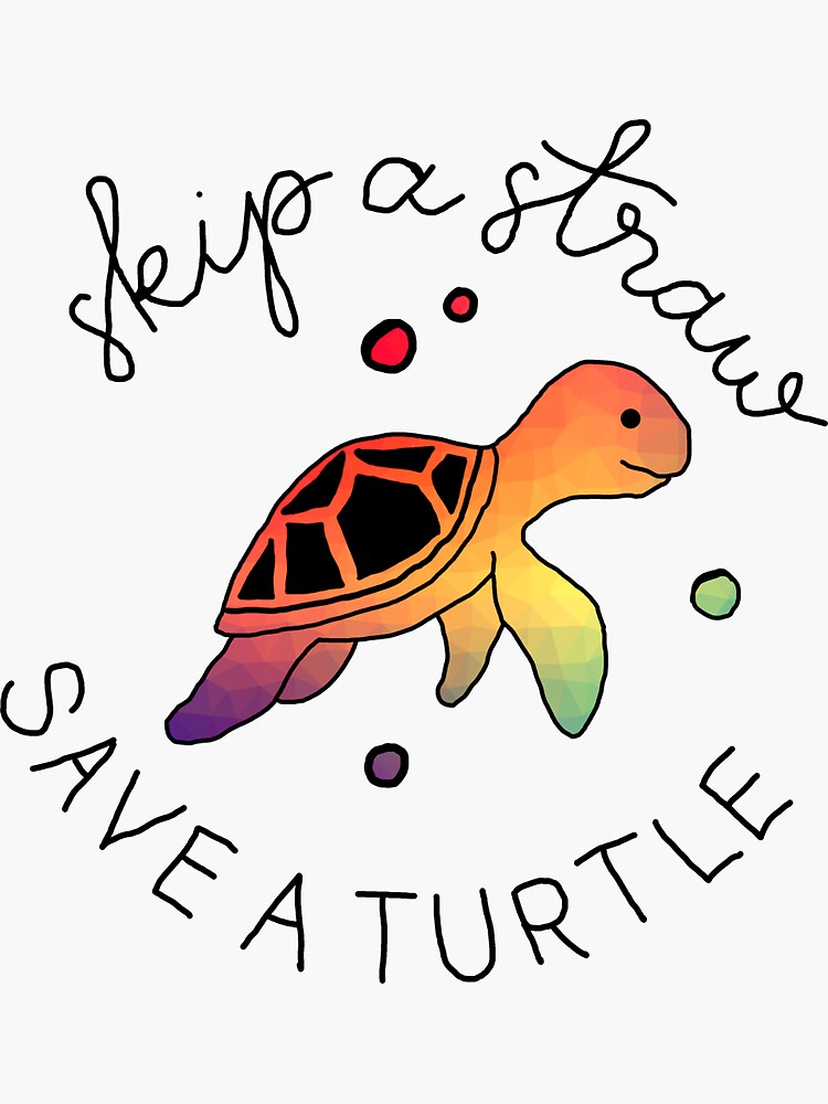 "Skip a Straw save a Turtle Save the Turtles" Sticker by Sioox | Redbubble