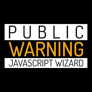 "Public Warning - Javascript Wizard" Sticker for Sale by clubtee ...
