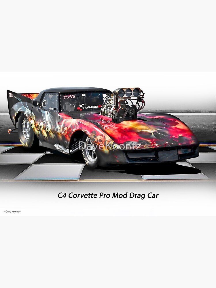"C4 Corvette 'Pro Mod' Dragster" Poster by DaveKoontz | Redbubble