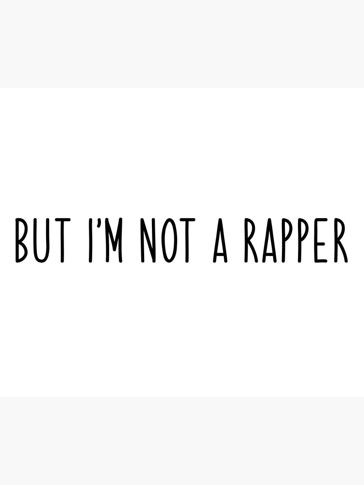 "but i'm not a rapper Popular Meme Speech" Poster by mekx | Redbubble