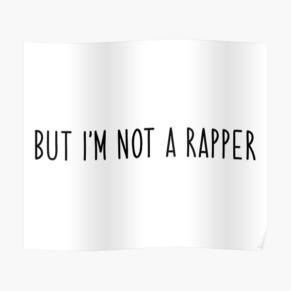 "but i'm not a rapper Popular Meme Speech" Poster by mekx | Redbubble