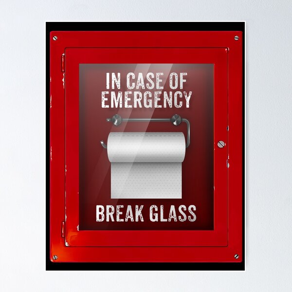 "In Case of Emergency, Break Glass" Poster for Sale by Jingatees ...