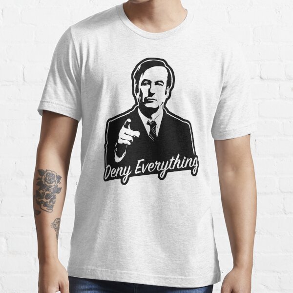 "Deny Everything - Funny Design" Essential T-Shirt for Sale by Brandon ...
