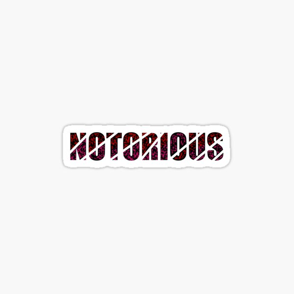 "Notorious" Sticker for Sale by Concavestudio | Redbubble