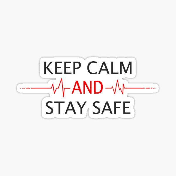 "Keep calm and stay safe" Sticker for Sale by FoxWorse | Redbubble