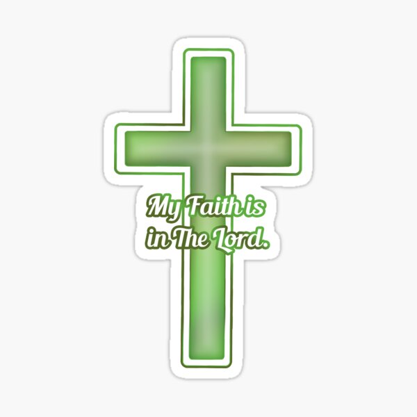 "Faith In The Lord (Green)" Sticker by SHaUNAsGraphics | Redbubble
