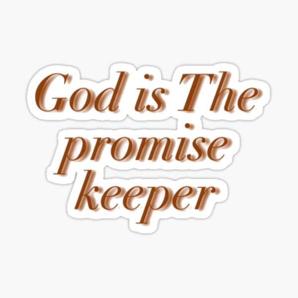 "God is the promise keeper" Sticker for Sale by mojohappy | Redbubble