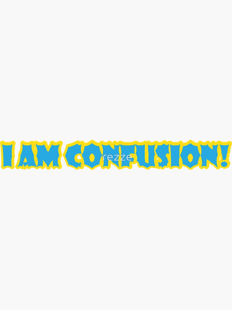 "i am confusion" Sticker for Sale by rezze | Redbubble