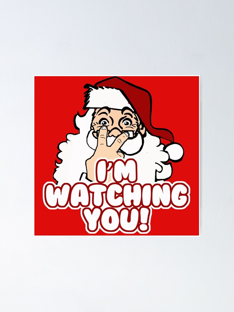 "Christmas - Santa Claus is Watching" Poster for Sale by Maehemm ...