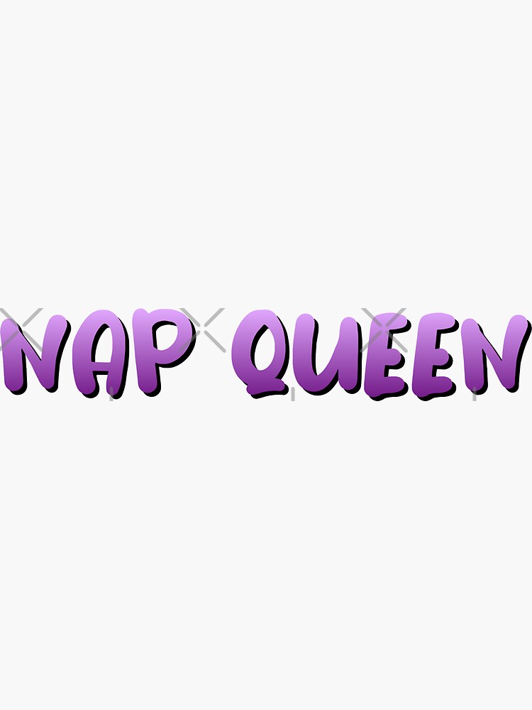 "nap queen" Sticker by esteladietschh | Redbubble