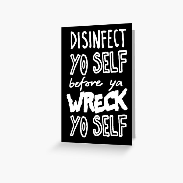 "Disinfect Yo Self Disinfectant Meme" Greeting Card for Sale by ...