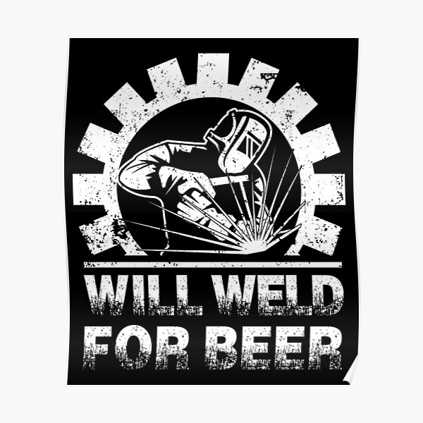 Funny Welding Posters | Redbubble