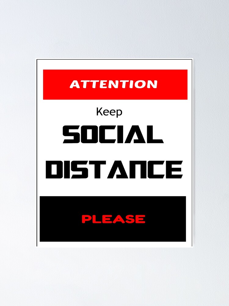 "Attention Keep Social Distance Please" Poster by porfysoundtrack ...