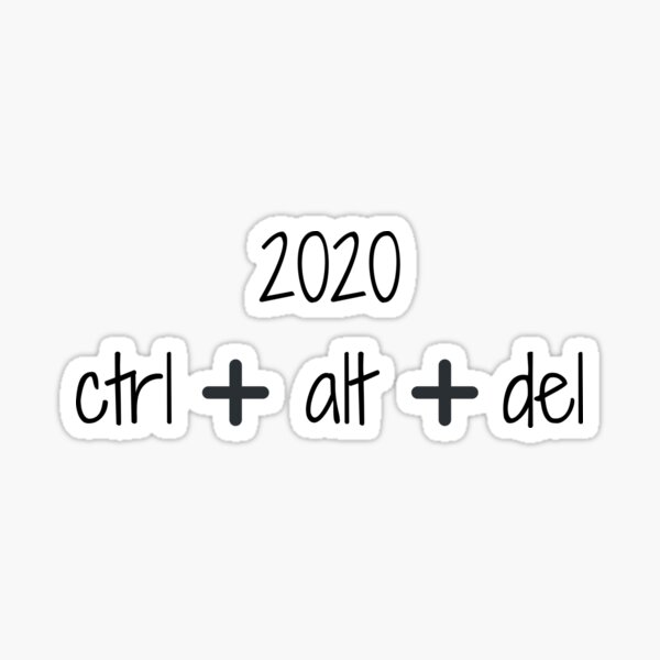 "2020 ctrl alt del" Sticker for Sale by saidwithwit | Redbubble