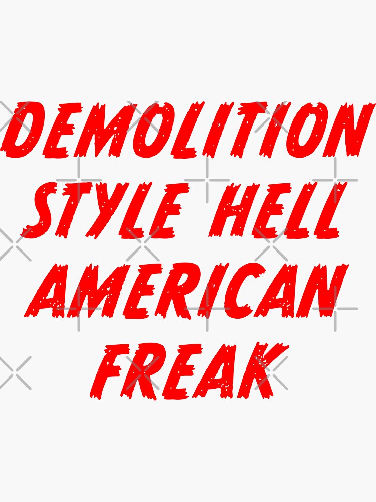 "Demolition Style Hell American Freak (Red)" Sticker for Sale by ...