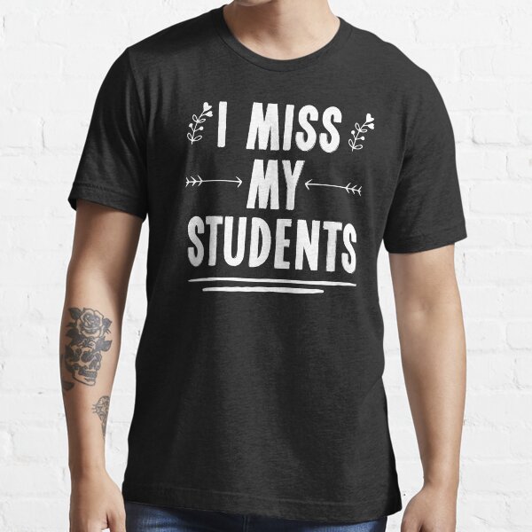 "Quarantine Teacher T-shirt, I Miss My Students SHIRTS, Dedicated ...