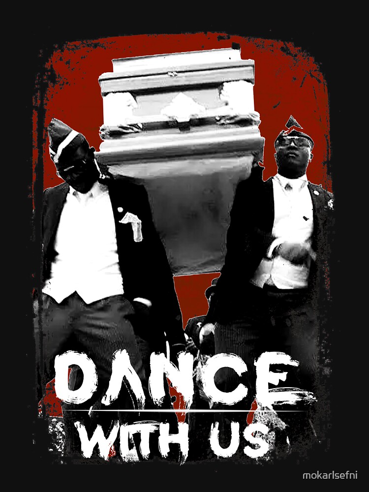 "Coffin Dance Dancing Pallbearers Meme" T-shirt for Sale by mokarlsefni ...