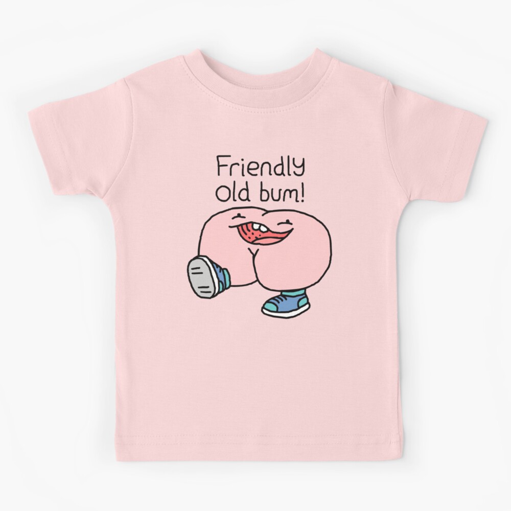 "Willy Bum Bum - "Friendly Old Bum!"" Kids T-Shirt for Sale by ...