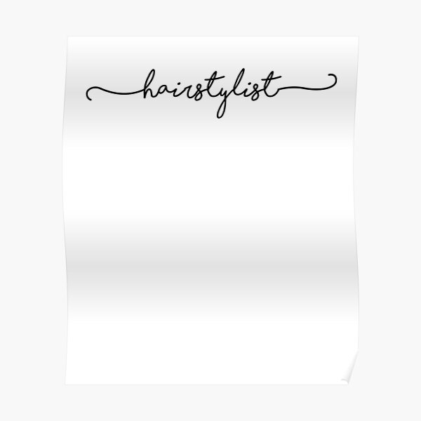 " Hair stylist Elegant Cursive Letter" Poster for Sale by Tetete ...