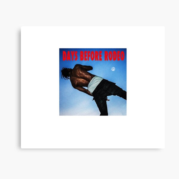 Days Before Rodeo Canvas Prints | Redbubble