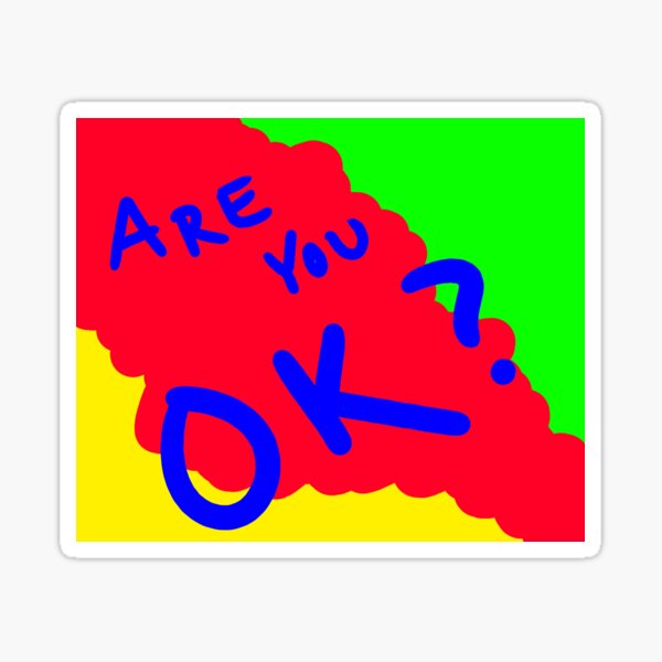 "ARE YOU OK?" Sticker for Sale by sinna | Redbubble