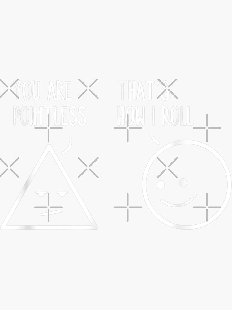 "You Are Pointless That Is How I Roll Math Funny Pun" Sticker for Sale ...