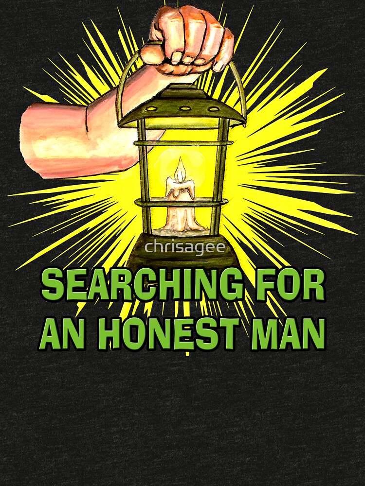 "Searching For An Honest Man" T-shirt by chrisagee | Redbubble